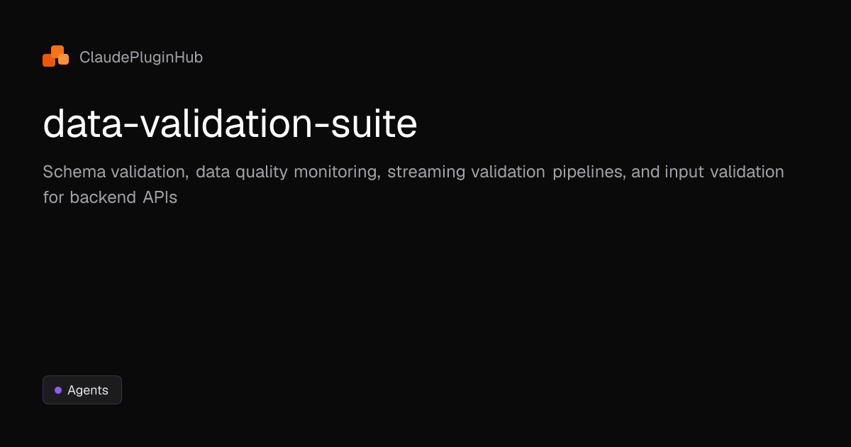 data-validation-suite - Claude Code Plugin | ClaudePluginHub