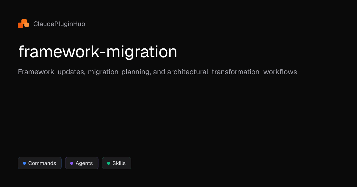 framework-migration - Claude Code Plugin | ClaudePluginHub