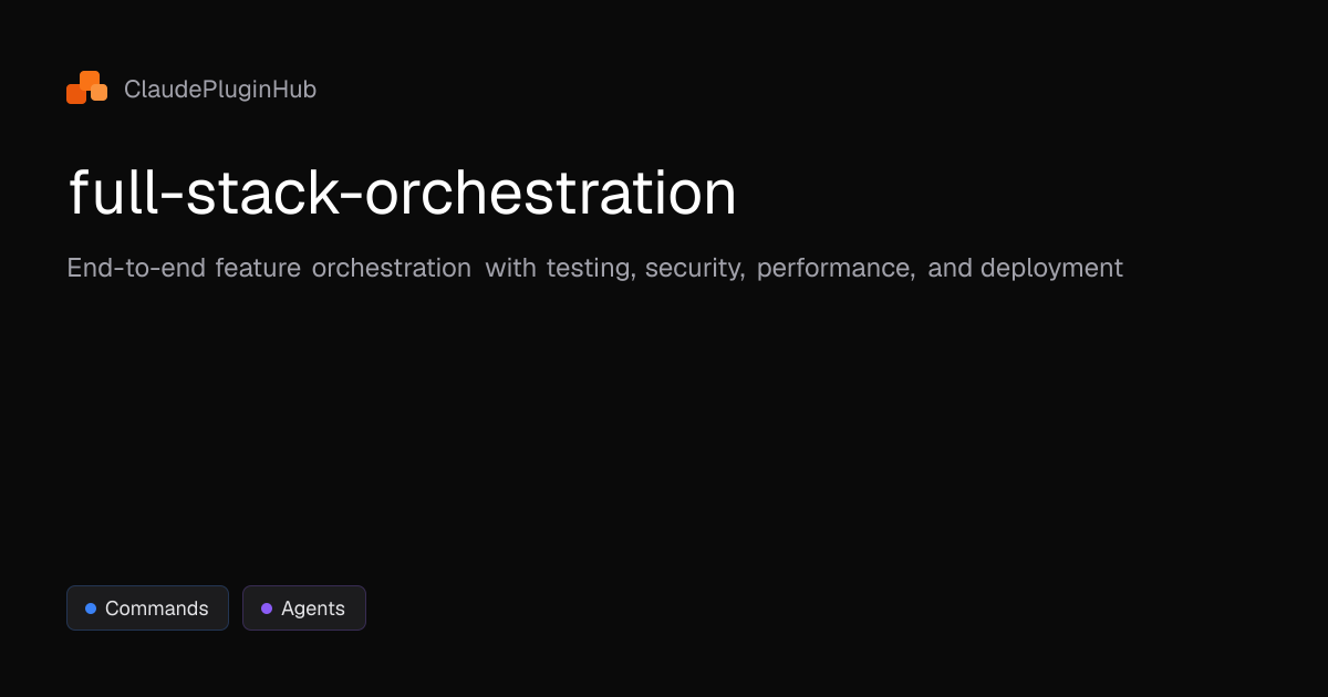 full-stack-orchestration - Claude Code Plugin | ClaudePluginHub