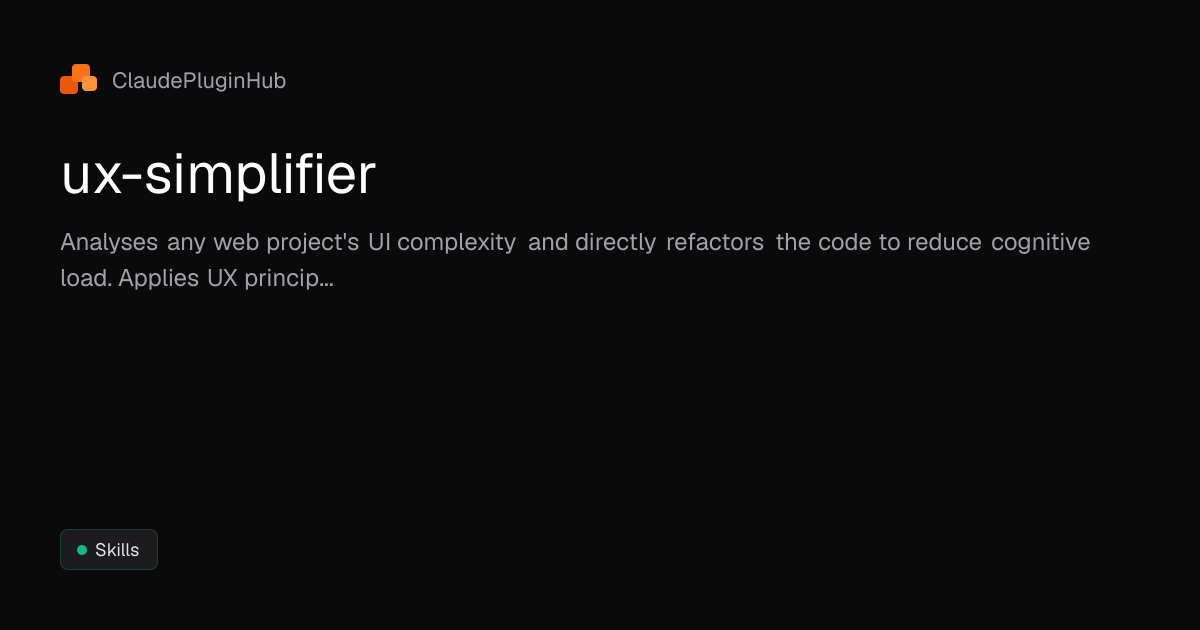 ux-simplifier - Claude Code Plugin | ClaudePluginHub