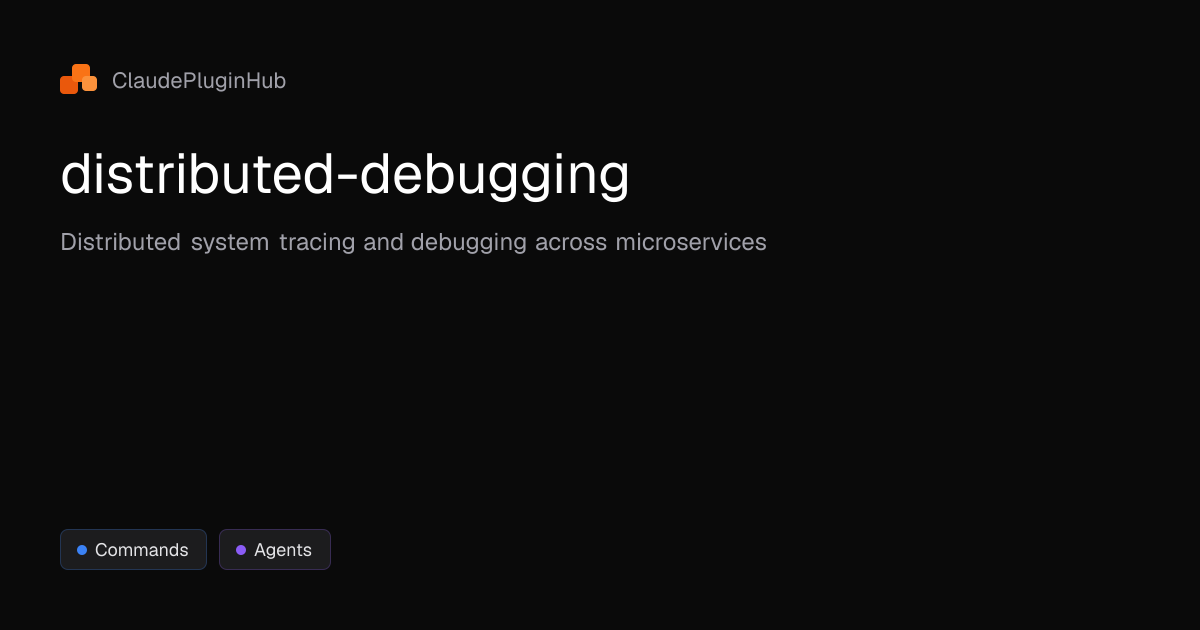 distributed-debugging - Claude Code Plugin | ClaudePluginHub