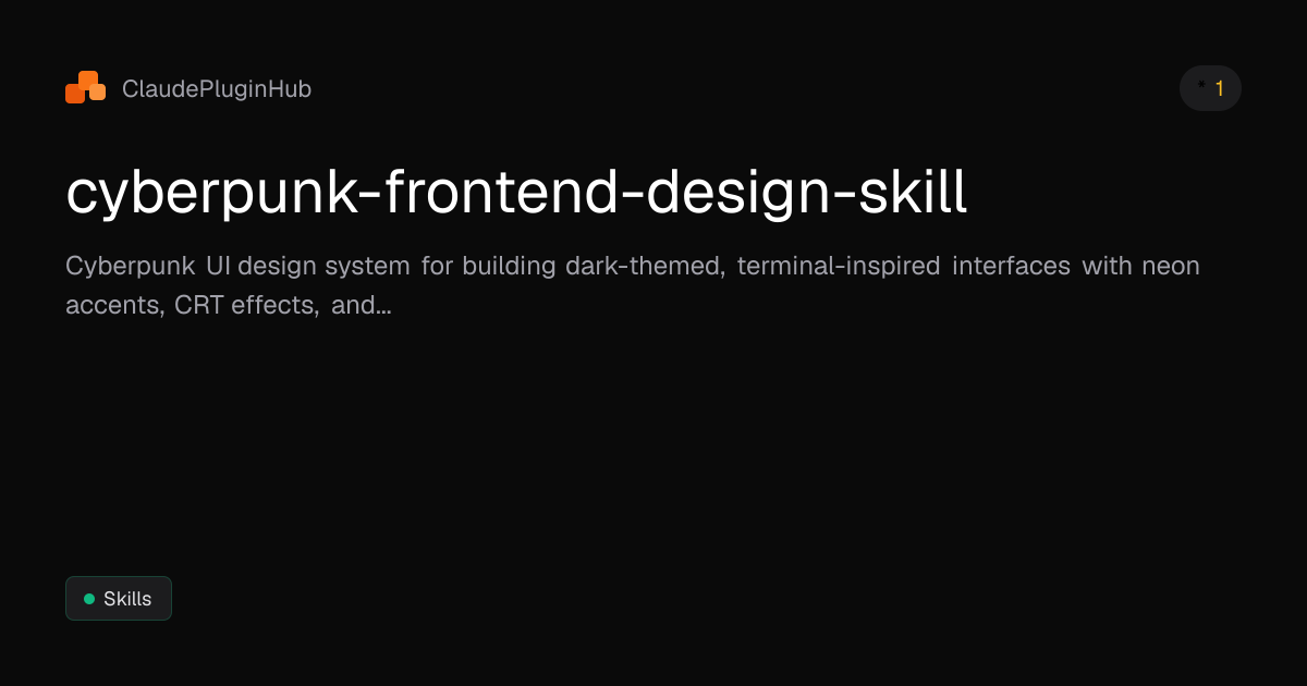 cyberpunk-frontend-design-skill - Claude Code Plugin | ClaudePluginHub